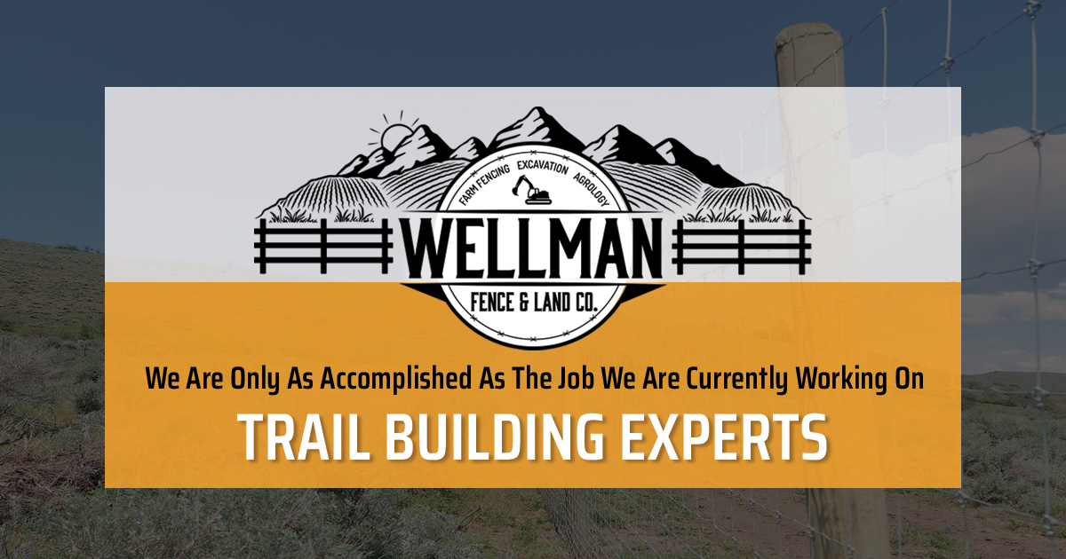 Trail Building Okanagan | Wellman Fence & Land